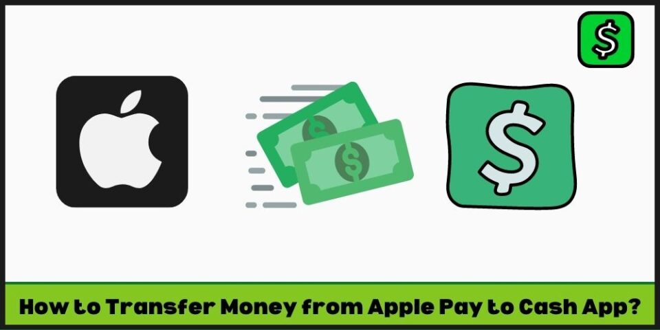 How to Transfer Money from Apple Pay to Cash App? [Step-by-Step]
