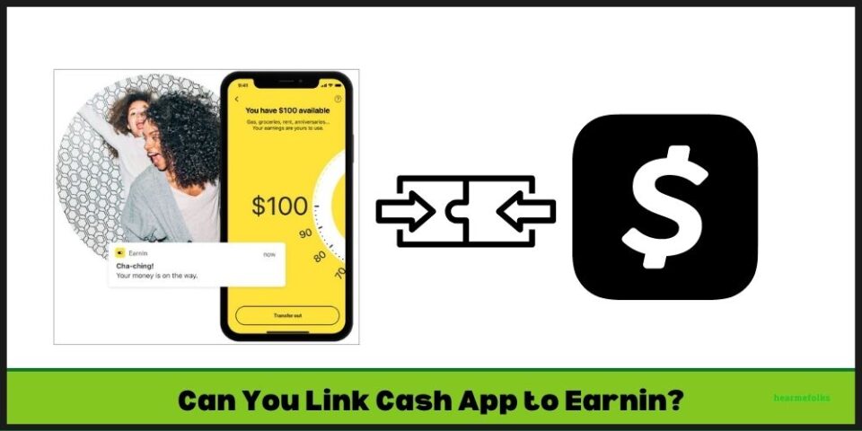 How to Connect Cash App to Earnin? [Quick Guide 2025!]