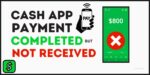 Cash App Payment Completed But Not Received 2025 [7 Fixes!]