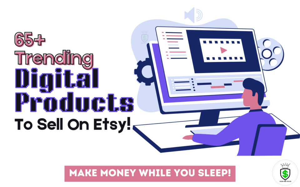 69 High-Demand Digital Products that Sell Like Crazy on Etsy! | HearMeFolks